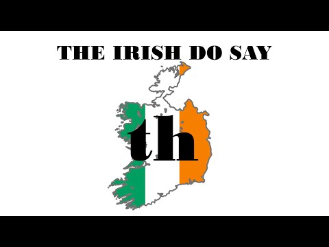 Irish People Do Say "th"