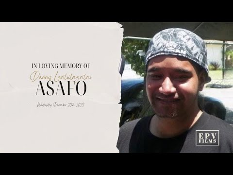 In Loving Memory of: Dennis Leatutagata Asafo, Fair Oaks CA. USA