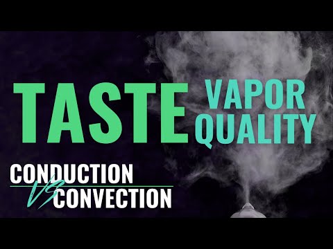 Conduction vs Convection: Vapor Quality // Which vaporizer type tastes better?