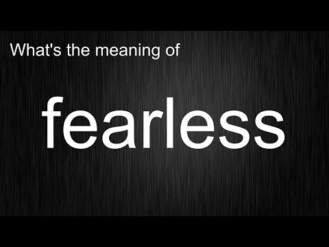 What's the meaning of "fearless", How to pronounce fearless?
