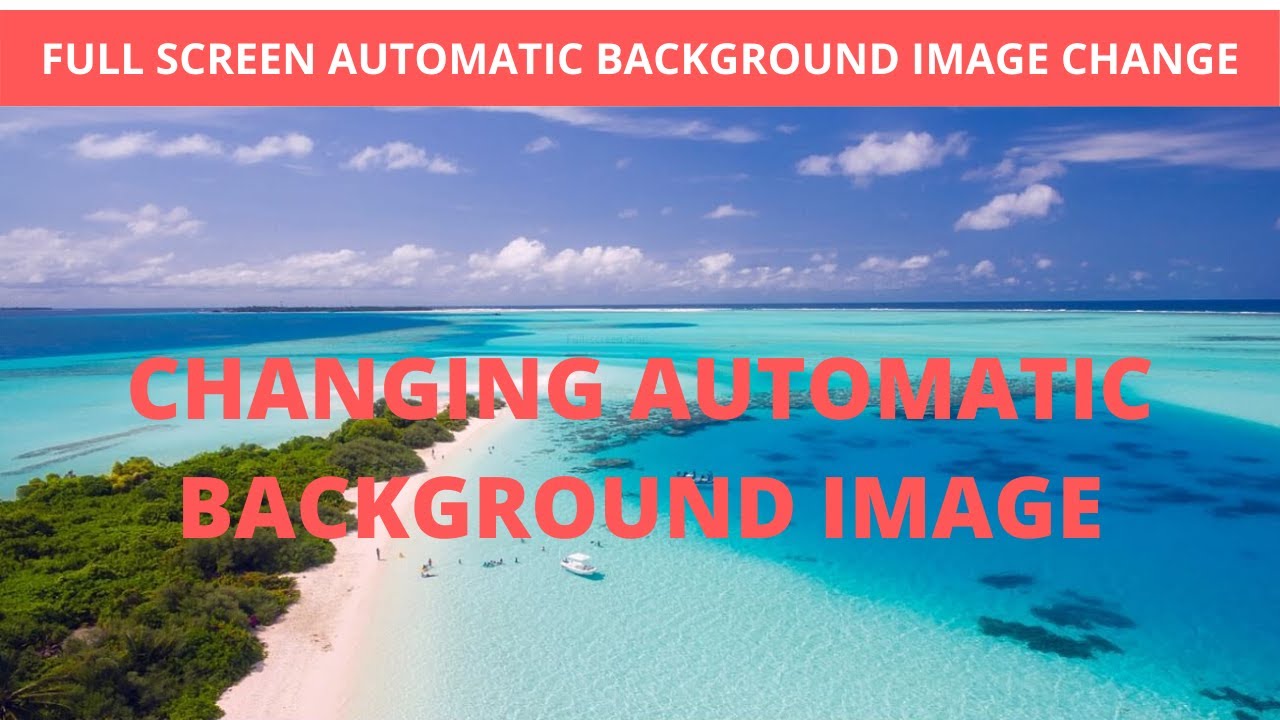 Automatic Full Screen Background Image Slider using CSS, HTML and JavaScript | practical program