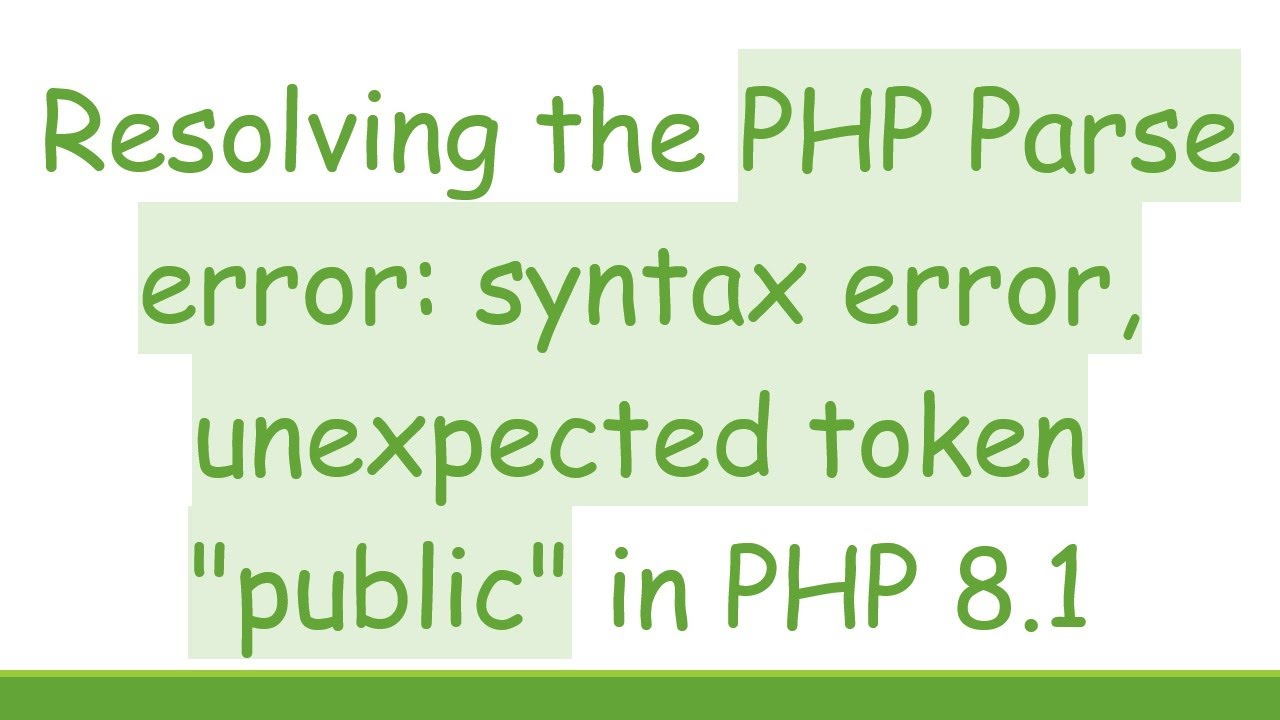 Resolving the PHP Parse error: syntax error, unexpected token 