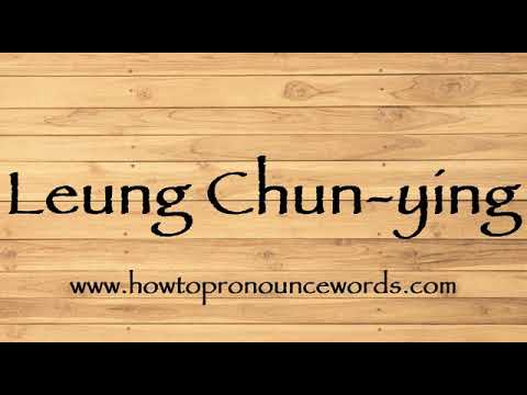 How To Pronounce Leung Chun-ying ? How To say Leung Chun-ying New Video