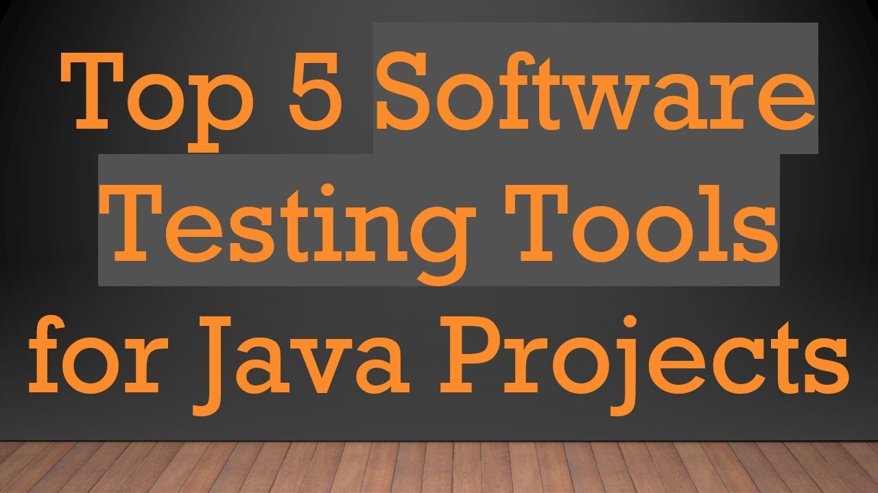Top 5 Software Testing Tools for Java Projects