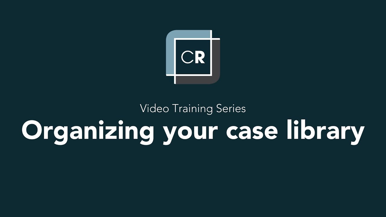 Organizing Your Case Library