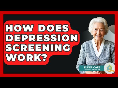 How Does Depression Screening Work? - Elder Care Support Network