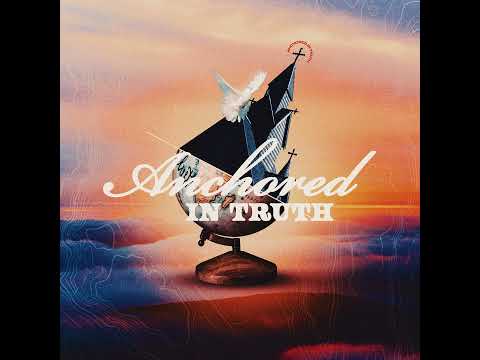 Anchored 1 (Anchored In Truth)
