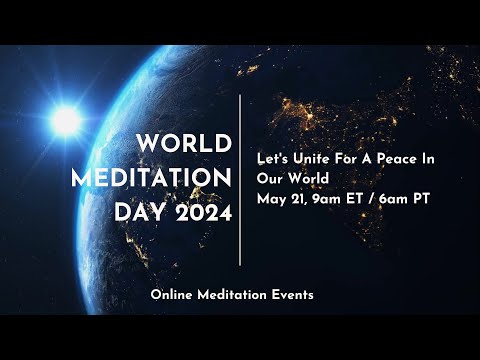 Let's Unite For A Peace In Our World | World Meditation Day 2024
