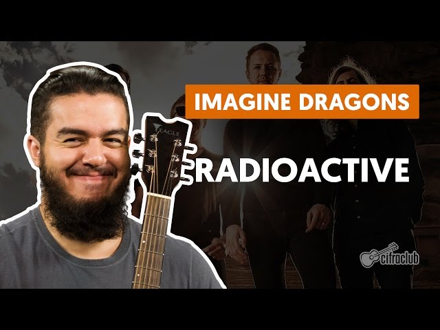 Cifra Club | RADIOACTIVE - Imagine Dragons (cifra com videoaula)