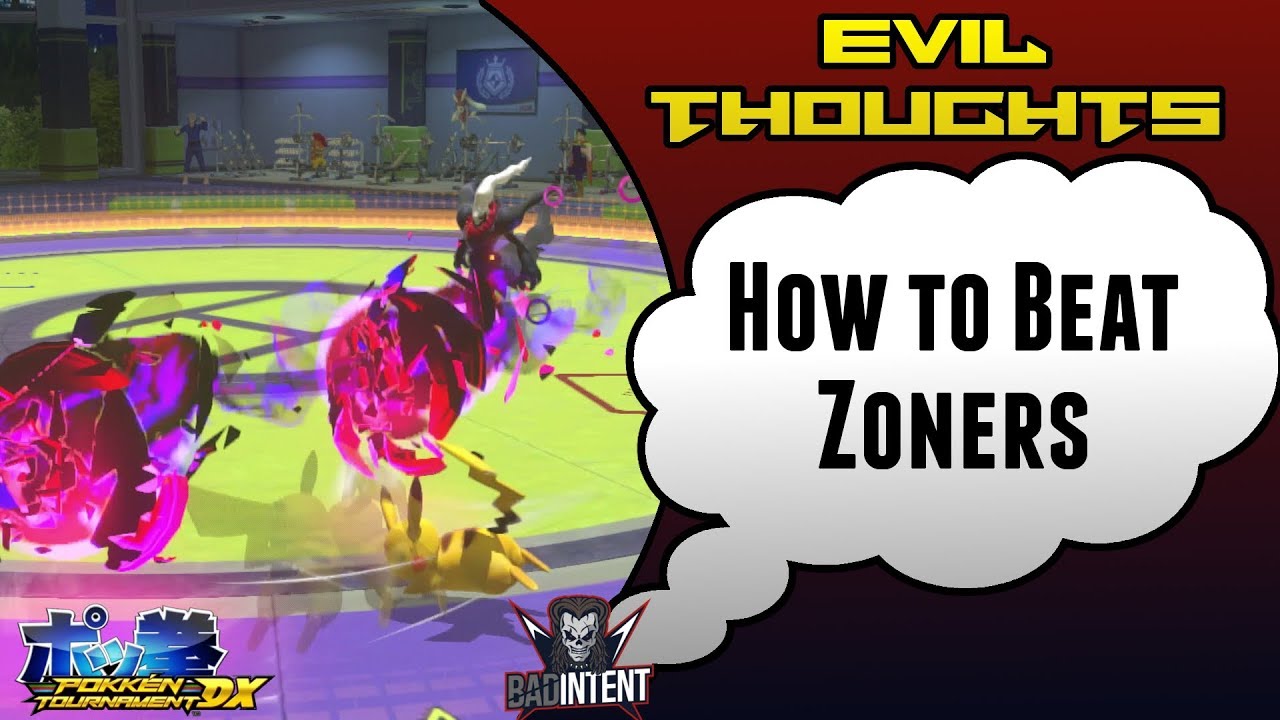 How to Beat Zoners | Pokken Tournament DX | Evil Thoughts