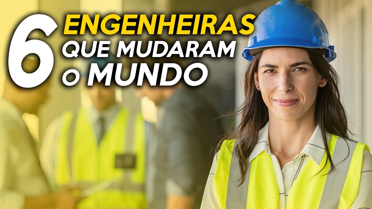 Dia INTERNACIONAL da MULHER! 6 MULHERES notáveis da ENGENHARIA! Lugar de MULHER é na ENGENHARIA!