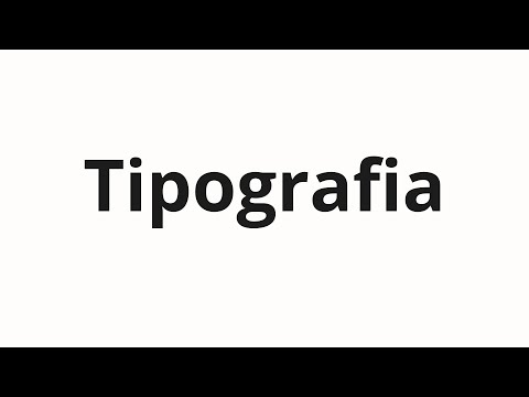 How to pronounce Tipografia