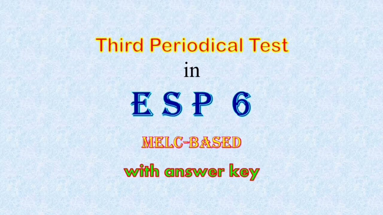 Third Periodical Test in EsP 6 melc-based, third quarter assessment.