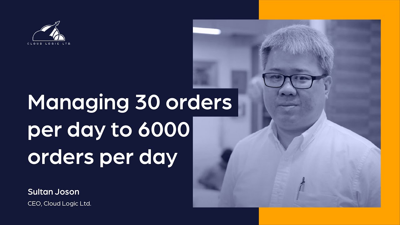 EN - Cloud Logic - Cloud Logic Maximize Order Volume to 6000 Orders a Day with Us