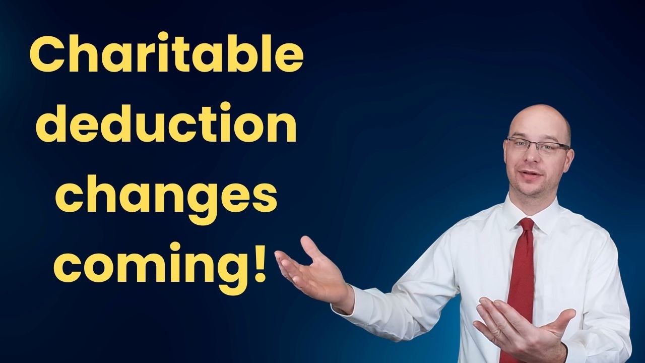 2025 is THE YEAR for charitable deduction tax planning