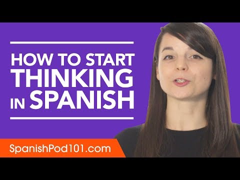 Stop Translating in Your Head and Start Thinking in Spanish!