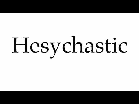 How to Pronounce Hesychastic