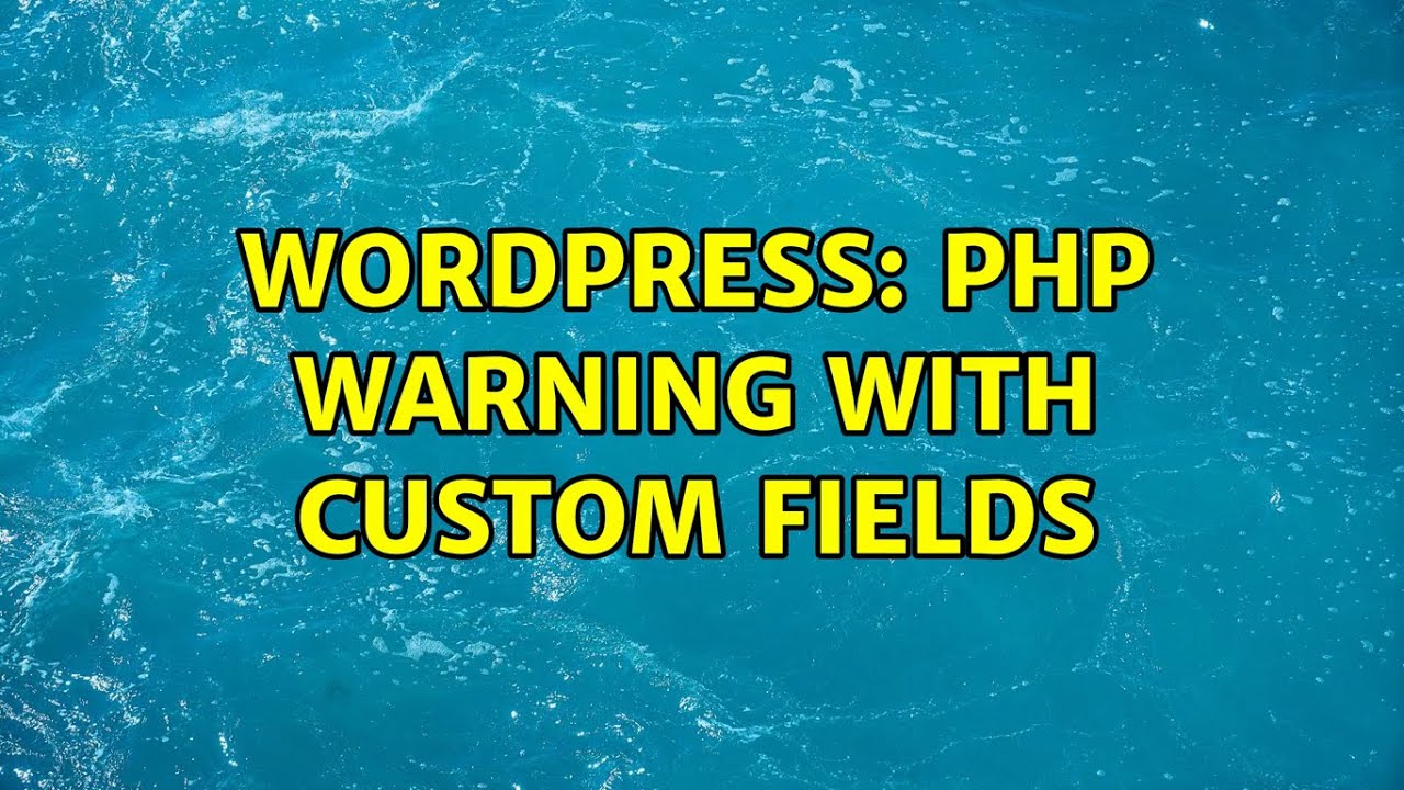 Wordpress: PHP Warning with Custom Fields