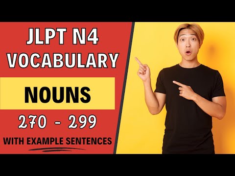 JLPT N4 Nouns with Example Sentences 10 - Japanese Vocabulary You Should Know for the JLPT 270 - 299