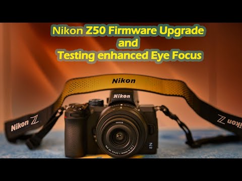 Nikon Z50 Latest Firmware Upgrade | Testing enhance eye auto focus of Nikon Z50 | firmware 2.20 test