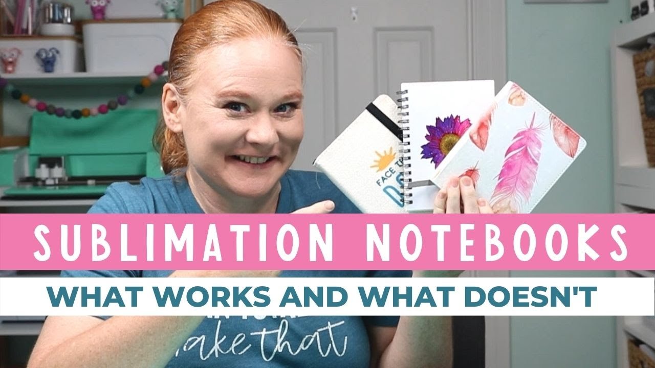 Sublimation Notebooks: What works and what doesn't!