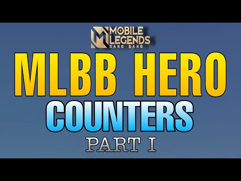 Mobile Legends Hero Counter List COMPILATION PART 1: MLBB Counter
