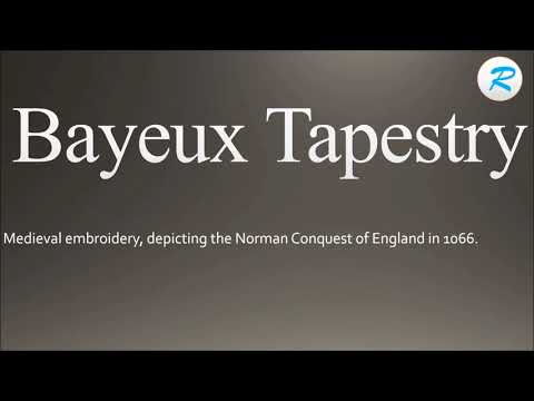 How to pronounce Bayeux Tapestry