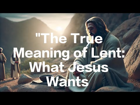 "The True Meaning of Lent: What Jesus Wants Us to Do"π Fast Pray.Give Transform.@Pagebypagebible