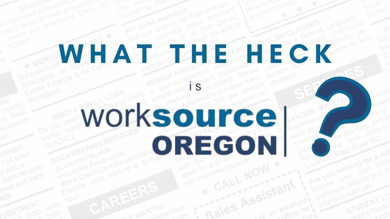 What the Heck is WorkSource Oregon?