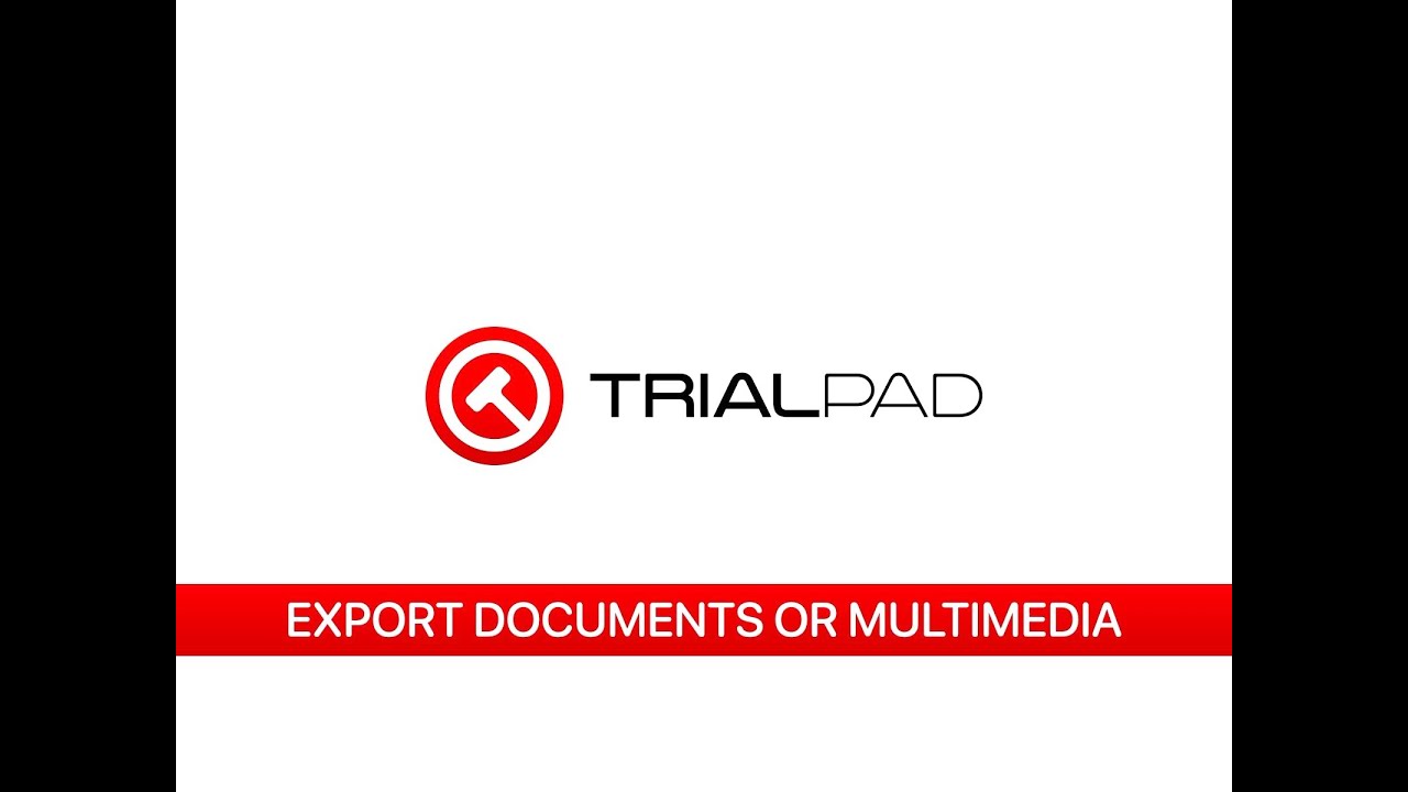 TrialPad Export Documents or Multimedia