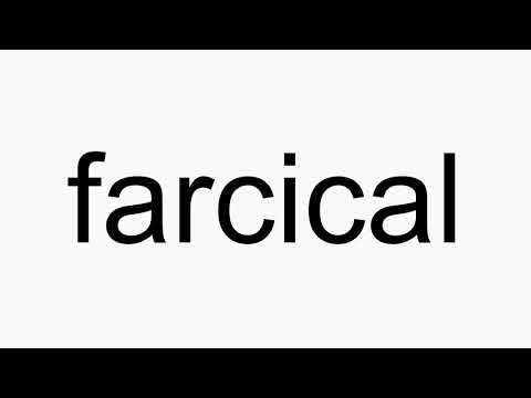 How to pronounce farcical