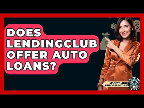 Does LendingClub Offer Auto Loans? - AssetsandOpportunity.org