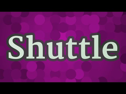 SHUTTLE pronunciation • How to pronounce SHUTTLE