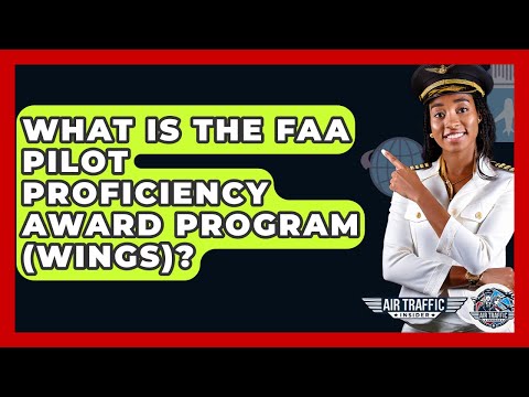 What Is The FAA Pilot Proficiency Award Program (Wings)? - Air Traffic Insider