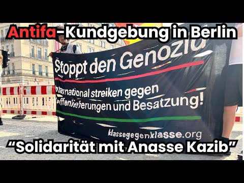 Antifa rally: "Solidarity with Anasse Kazib" in Berlin - Pro Palestine | 17.06.2025