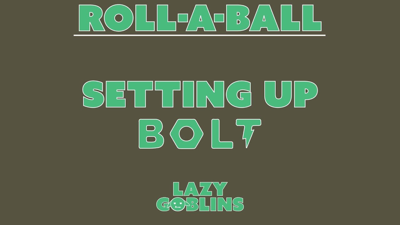 Roll-A-Ball - Setting Up Bolt [Beginner Bolt Tutorial Series]