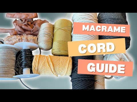 Macrame cord guide / types of macrame rope
