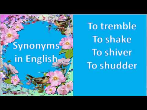 ENGLISH SYNONYMS TO TREMBLE TO SHAKE TO SHIVER TO SHUDDER