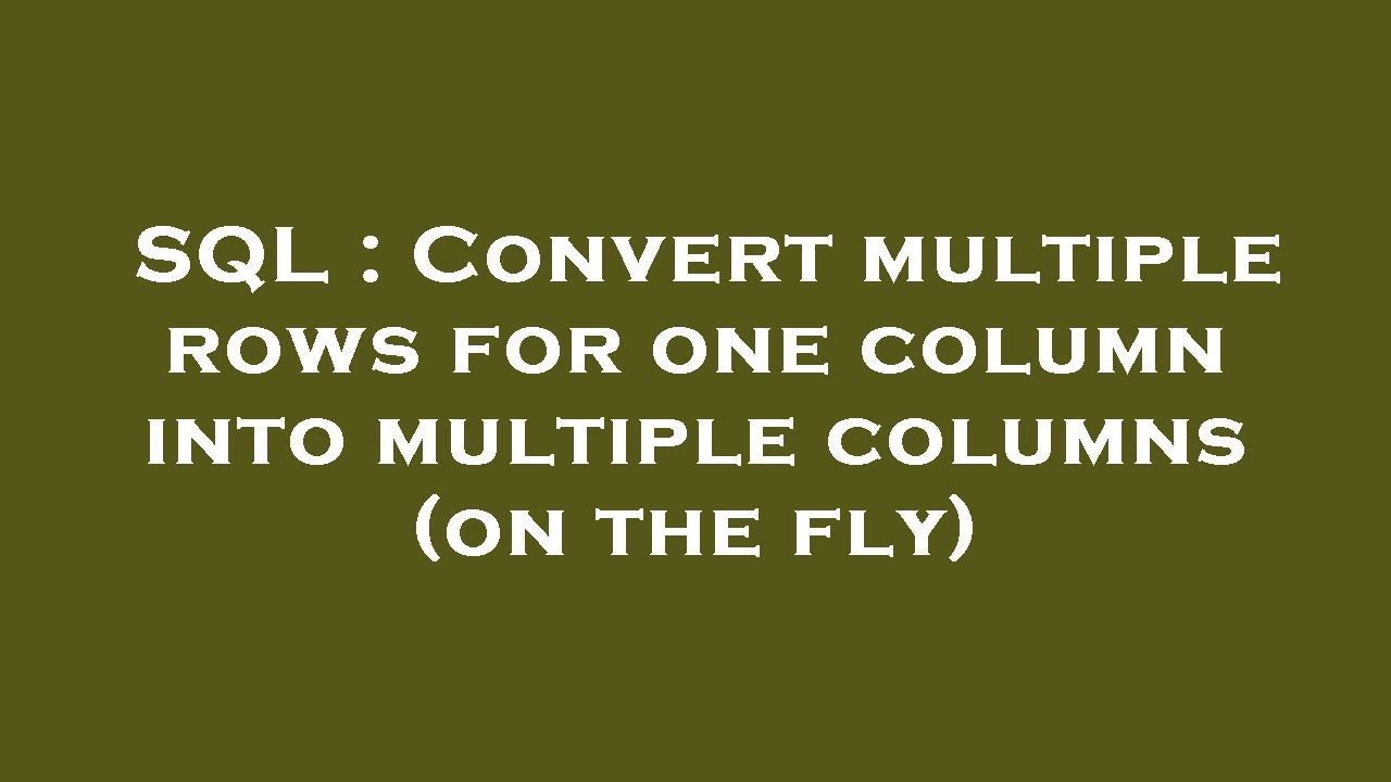 SQL : Convert multiple rows for one column into multiple columns (on the fly)