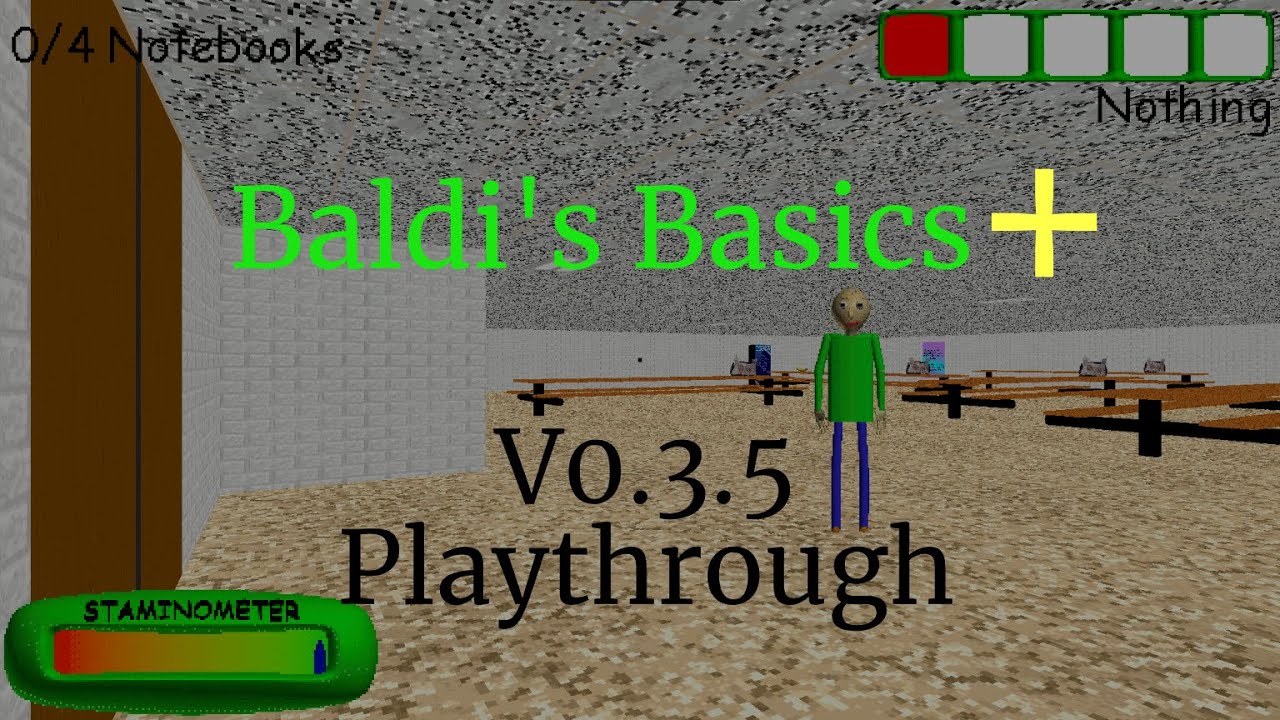Baldi's Basics Plus V0.3.5 Playthrough