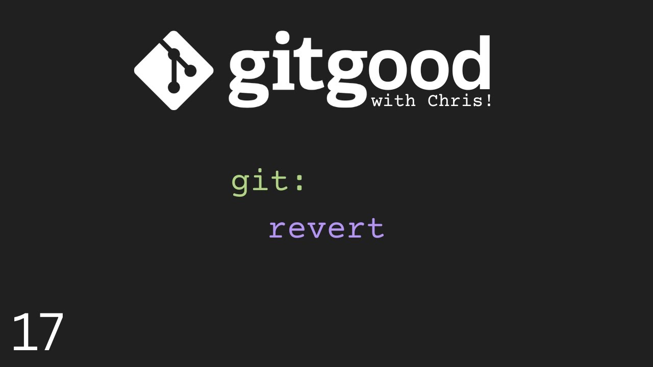 git good with Chris! - git revert AKA CTRL+Z +++