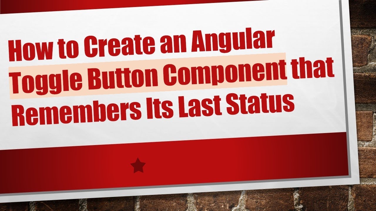 How to Create an Angular Toggle Button Component that Remembers Its Last Status