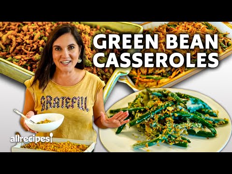 3 Ways to Make Delicious Green Bean Casserole | Thanksgiving Sides Recipes | Allrecipes