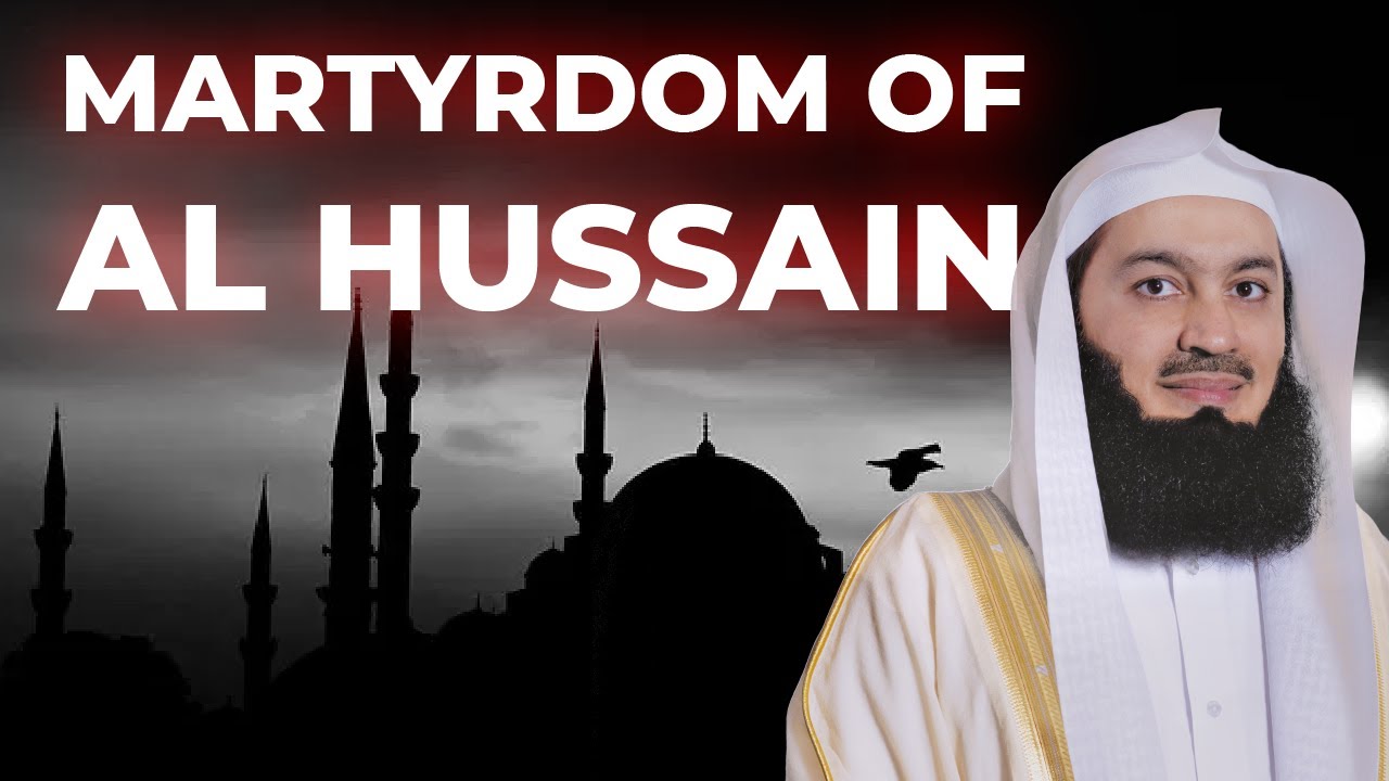 Muharram and the Martyrdom of Al Hussain