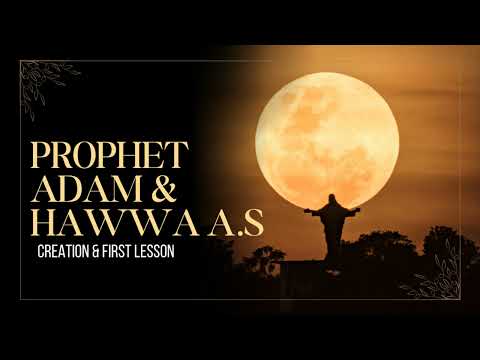 Hazrat Adam aur Hawwa ki Kahani β Prophet Adam & Eve Story in Quran | Creation & First Lesson