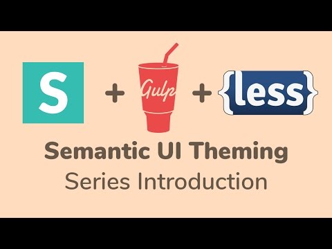 Semantic UI Theming - Series Introduction