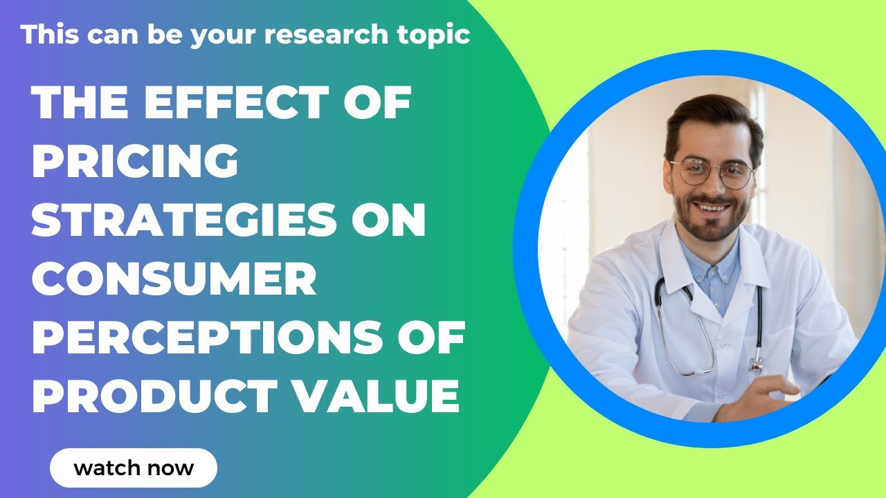 The Effect of Pricing Strategies on Consumer Perceptions of Product Value #researchtopic #topics