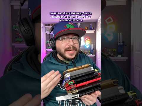 I need to sell my Nintendo Switch 2 collection in order to afford the Nintendo Switch 2