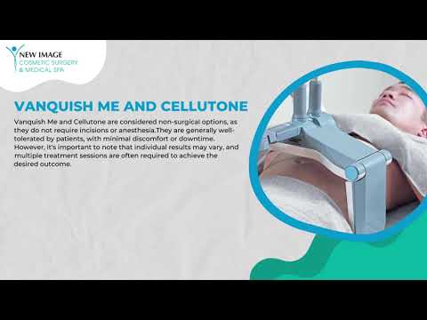 Vanquish ME, Cellutone: Revolutionary Body Contouring Duo - New Image Medical Spas