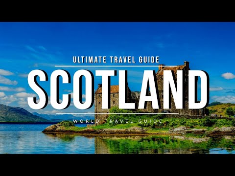 SCOTLAND Ultimate Travel Guide 2025 - The Incredible Land of Highlands and Lochs